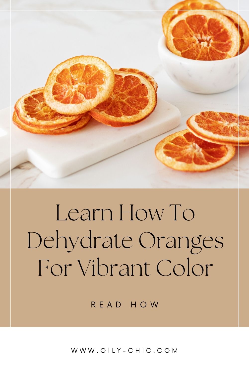 How To Dehydrate Oranges For Vibrant Dried Orange Slices
